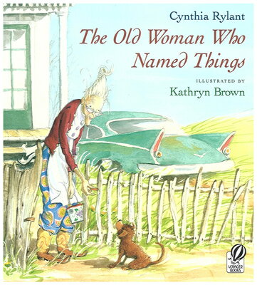 OLD WOMAN WHO NAMED THINGS Cynthia Rylant Kathryn Brown HARCOURT BRACE & CO2000 Paperback English ISBN：9780152021023 洋書 ...