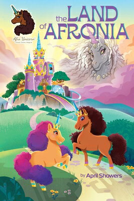 AFRO UNICORN THE LAND OF AFRON Afro Unicorn April Showers Terrance Crawford Anthony Conley ANDREWS & MCMEEL2024 Hardcove...