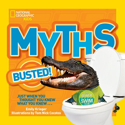NATL GEOGRAPHIC KIDS MYTHS BUS Myths Busted Emily Krieger NATL GEOGRAPHIC SOC2013 Paperback English ISBN：9781426311024 洋...