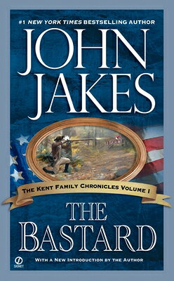 BASTARD Kent Family Chronicles John Jakes BERKLEY BOOKS2004 Mass　Market　Paperbound English ISBN：9780451211033 洋書 Fiction...