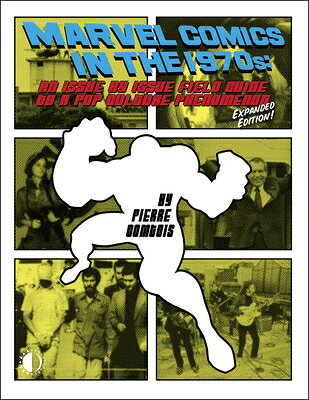 MARVEL COMICS IN THE 1970S EXP Marvel Comics in The... Pierre Comtois TWO MORROWS2021 Paperback English ISBN：97816054910...