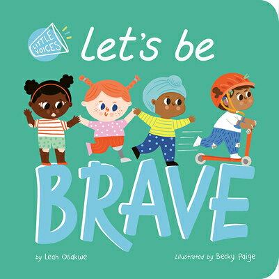 LETS BE BRAVE Little Voices Leah Osakwe Becky Paige TIGER TALES2024 Board　Books English ISBN：9781664351035 洋書 Books for ...