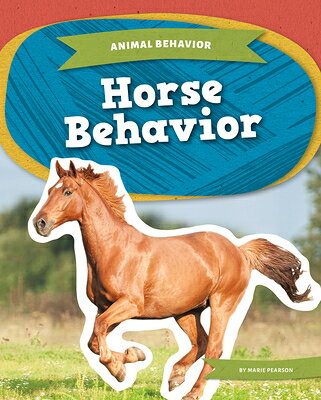 HORSE BEHAVIOR Animal Behavior Marie Pearson KIDS CORE2023 Library　Binding English ISBN：9781098291037 洋書 Books for kids（...