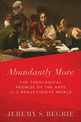 ABUNDANTLY MORE Jeremy S. Begbie BAKER ACADEMIC2026 Paperback English ISBN：9781540971043 洋書 Social Science（社会科学） Religion
