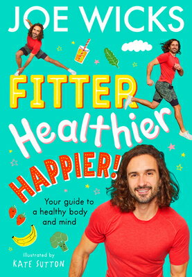 FITTER HEALTHIER HAPPIER Joe Wicks Steve Cole Kate Sutton HARPERCOLLINS2024 Paperback English ISBN：9780008501044 洋書 Book...