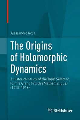 ORIGINS OF HOLOMORPHIC DYNAMIC Alessandro Rosa BIRKHAUSER2026 Hardcover English ISBN：9783032171054 洋書 Computers & Scienc...