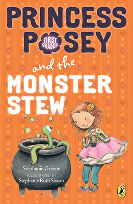 PRINCESS POSEY & THE MONSTER S Princess Posey, First Grader Stephanie Greene Stephanie Roth Sisson PUFFIN BOOKS2012 Pape...