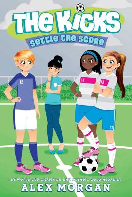 KICKS # SETTLE THE SCORE R/E Kicks Alex Morgan SIMON & SCHUSTER BOOKS YOU2017 Paperback Reprint English ISBN：97814814510...