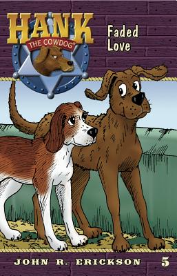 FADED LOVE Hank the Cowdog John R. Erickson Gerald L. Holmes MAVERICK BOOKS INC1985 Paperback English ISBN：9781591881056...