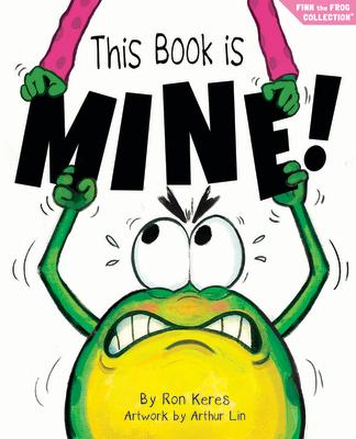THIS BK IS MINE Finn the Frog Collection(r) Ron Keres Arthur Lin Brooke Vitale FLYPAPER PR2026 Hardcover English ISBN：97...