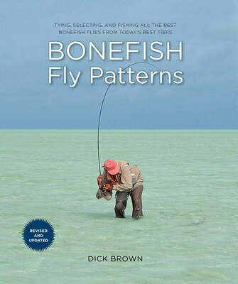 BONEFISH FLY PATTERNS 2/E Dick Brown LYONS PR2023 Paperback English ISBN：9781493071067 洋書 Family life & Comics（生活＆コミック） ...
