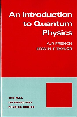 INTRO TO QUANTUM PHYSICS M.I.T. Introductory Physics Series A. P. French Edwin F. Taylor W W NORTON & CO1978 Paperback E...