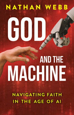 GOD & THE MACHINE GOD & THE MA Nathan Webb ABINGDON PR2026 Paperback God and the Mac English ISBN：9781791041069 洋書 Socia...