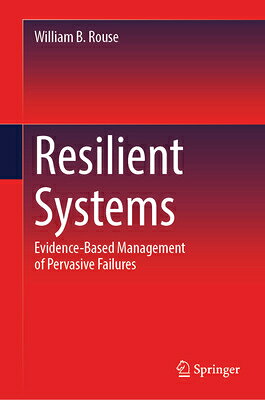 RESILIENT SYSTEMS William B. Rouse SPRINGER NATURE2026 Hardcover English ISBN：9783032151070 洋書 Computers & Science（コンピュー...