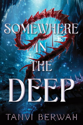 SOMEWHERE IN THE DEEP Tanvi Berwah SOURCEBOOKS FIRE2024 Paperback English ISBN：9781464221071 洋書 NonーClassifiable（その他）