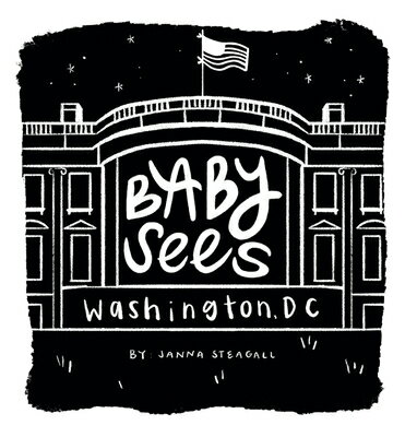 BABY SEES WASHINGTON DC Baby Sees Janna Steagall FAMILIUS LLC2026 Board　Books English ISBN：9798893961072 洋書 Books for ki...