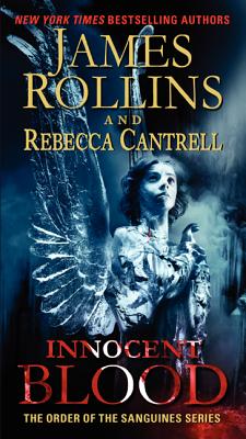 INNOCENT BLOOD Order of the Sanguines James Rollins Rebecca Cantrell HARPER TORCH2014 Mass　Market　Paperbound English ISB...