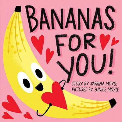 BANANAS FOR YOU (A HELLOLUCKY Hello!lucky Book Hello!lucky Sabrina Moyle Eunice Moyle ABRAMS APPLESEED2021 Board　Books E...