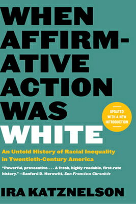 WHEN AFFIRMATIVE ACTION WAS WH Ira Katznelson W W NORTON & CO2023 Paperback English ISBN：9781324051084 洋書 Social Science...