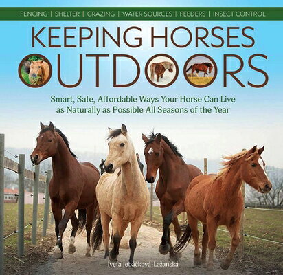 KEEPING HORSES OUTDOORS Iveta Jeb?kovーLa1/2ansk TRAFALGAR SQUARE2025 Paperback English ISBN：9781646011087 洋書 Family life...