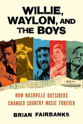 WILLIE WAYLON & THE BOYS Brian Fairbanks HACHETTE BOOKS2024 Hardcover English ISBN：9780306831089 洋書 Art & Entertainment（...