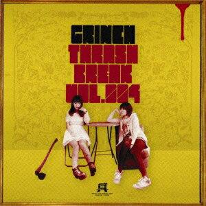 GRINCHスラッシャー ブレイク ボリューム 004 グリンチ 発売日：2013年03月13日 THRASH BREAK VOL.004 JAN：4560269061090 NHCRー1109 (有)Natural HiーTech Rec...