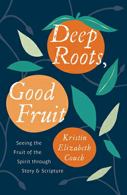 DEEP ROOTS GOOD FRUIT Kristin Elizabeth Couch GOOD BOOK CO2024 Paperback English ISBN：9781802541090 洋書 Social Science（社会...
