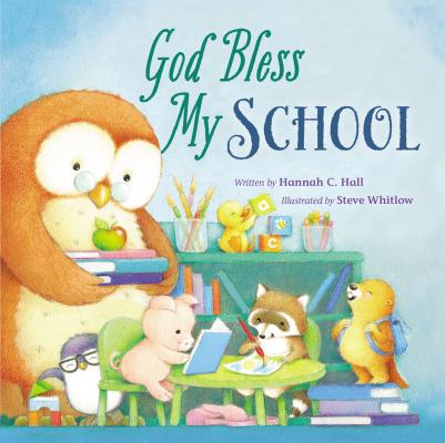 GOD BLESS MY SCHOOL God Bless Book Hannah Hall Steve Whitlow THOMAS NELSON PUB2017 Board　Books English ISBN：978071801109...