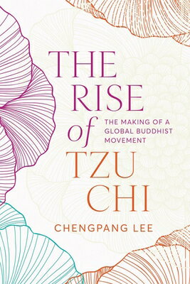 RISE OF TZU CHI Chengpang Lee UNIV OF BRITISH COLUMBIA2025 Hardcover English ISBN：9780774871099 洋書 Social Science（社会科学） ...