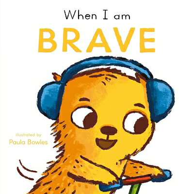 WHEN I AM BRAVE First Behaviors Paula Bowles Child's Play CHILDS PLAY2025 Board　Books English ISBN：9781835321102 洋書 Book...