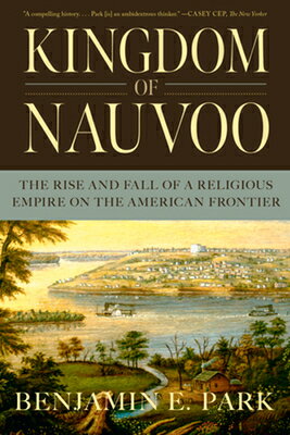 KINGDOM OF NAUVOO Benjamin E. Park LIVERIGHT PUB CORP2021 Paperback English ISBN：9781324091103 洋書 Social Science（社会科学） R...