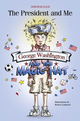 GEORGE WASHINGTON & THE MAGIC President and Me Deborah Kalb Robert Lunsford SCHIFFER PUB LTD2016 Paperback English ISBN：...