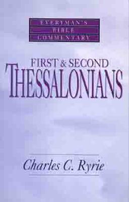 1ST & 2ND THESSALONIANSー EVERY Everyman's Bible Commentaries Charles C. Ryrie MOODY PUBL2001 Paperback Second Edition, E...