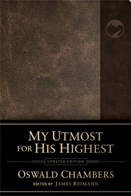 MY UTMOST FHH BOND/E Authorized Oswald Chambers Publications Oswald Chambers James Reimann DISCOVERY HOUSE2021 Leather B...