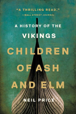 CHILDREN OF ASH & ELM Neil Price BASIC BOOKS2022 Paperback English ISBN：9781541601116 洋書 Social Science（社会科学） History