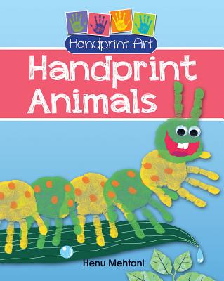 HANDPRINT ANIMALS Handprint Art Henu Mehtani CRABTREE PUB2017 Paperback English ISBN：9780778731122 洋書 Books for kids（児童書...