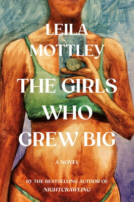 GIRLS WHO GREW BIG Leila Mottley KNOPF2025 Hardcover English ISBN：9780593801123 洋書 Fiction & Literature（小説＆文芸） Fiction