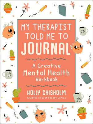 MY THERAPIST TOLD ME TO JOURNA Holly Chisholm SKYHORSE PUB2020 Hardcover Skyhorse Statio English ISBN：9781510761124 洋書 B...