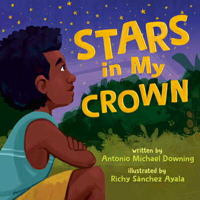 STARS IN MY CROWN Antonio Michael Downing Richy Snchez Ayala TUNDRA BOOKS INC2024 Hardcover English ISBN：9780735271128 洋...