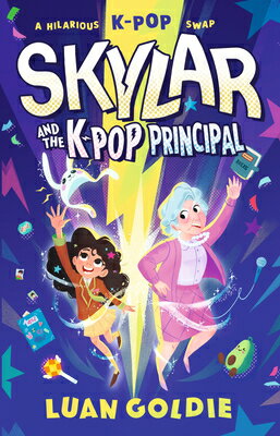 SKYLAR & THE KーPOP PRINCIPAL Luan Goldie WALKER BOOKS US2025 Hardcover English ISBN：9781536241129 洋書 Books for kids（児童書）...