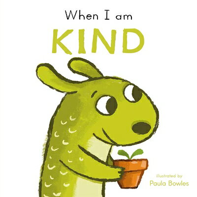 WHEN I AM KIND First Behaviors Paula Bowles Child's Play CHILDS PLAY2025 Board　Books English ISBN：9781835321133 洋書 Books...