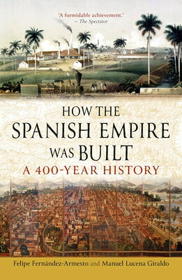 HOW THE SPANISH EMPIRE WAS BUI Felipe FernndezーArmesto Manuel Lucena Giraldo REAKTION BOOKS2026 Paperback English ISBN：9...