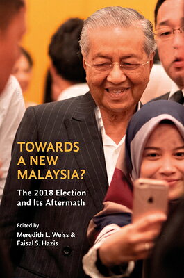 TOWARDS A NEW MALAYSIA Meredith L. Weiss Faizal S. Hazis Faisal S. Hazis SINGAPORE UNIV PR2020 Paperback English ISBN：97...