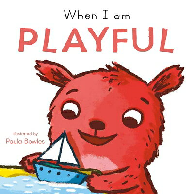 WHEN I AM PLAYFUL First Behaviors Paula Bowles Child's Play CHILDS PLAY2025 Board　Books English ISBN：9781835321140 洋書 Bo...