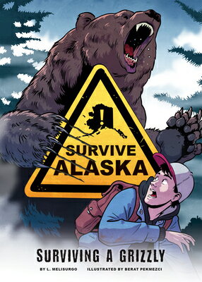 SURVIVING A GRIZZLY Survive Alaska L. Melisurgo Berat Pekmezci CLAW2024 Library　Binding English ISBN：9798384921141 洋書 Bo...