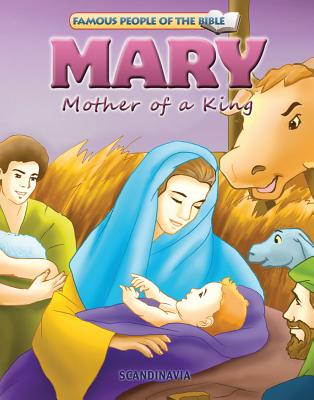 MARY MOTHER OF A KING Famous People of the Bible Joy Melissa Jensen Simi Lu SCANDINAVIA PUB HOUSE2009 Board　Books Englis...