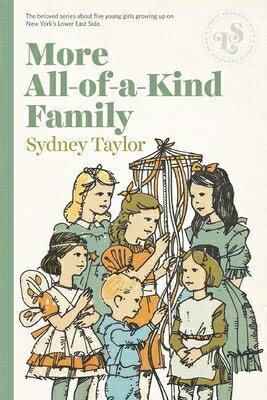MORE ALLーOFーAーKIND FAMILY AllーOfーAーKind Family Sydney Taylor LIZZIE SKURNICK BOOKS2014 Paperback English ISBN：9781939601...