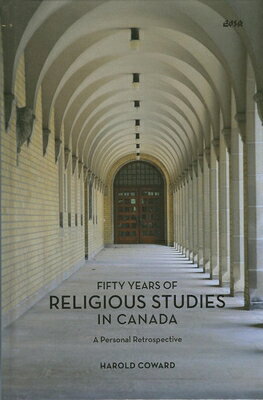 50 YEARS OF RELIGIOUS STUDIES Editions Sr Harold Coward WILFRID LAURIER UNIV PR2014 Hardcover English ISBN：9781771121156...