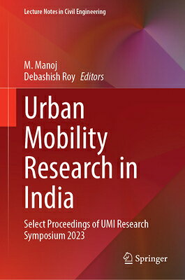 URBAN MOBILITY RESEARCH IN IND Lecture Notes in Civil Engineering M. Manoj Debashish Roy SPRINGER2024 Hardcover 2024 Eng...