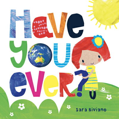 HAVE YOU EVER Sara Biviano FIVE MILE PR2025 Board　Books English ISBN：9781923091160 洋書 Books for kids（児童書） Juvenile Fiction